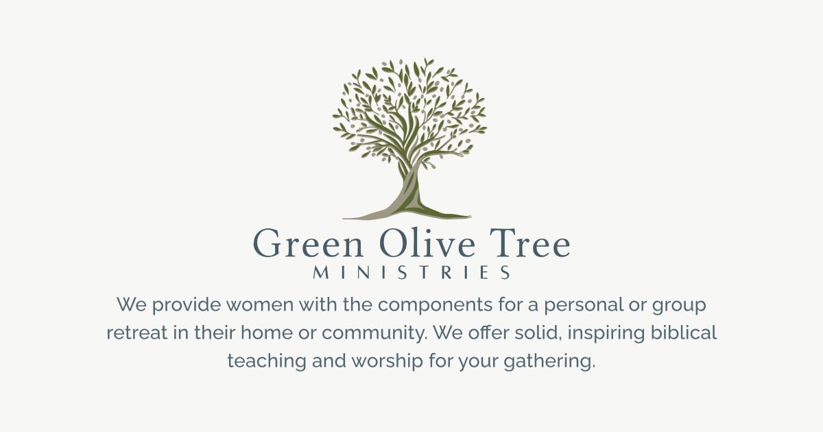 Biblical Retreat Content For Women Green Olive Tree Ministries Biblical Retreat Content For Women Green Olive Tree Ministries